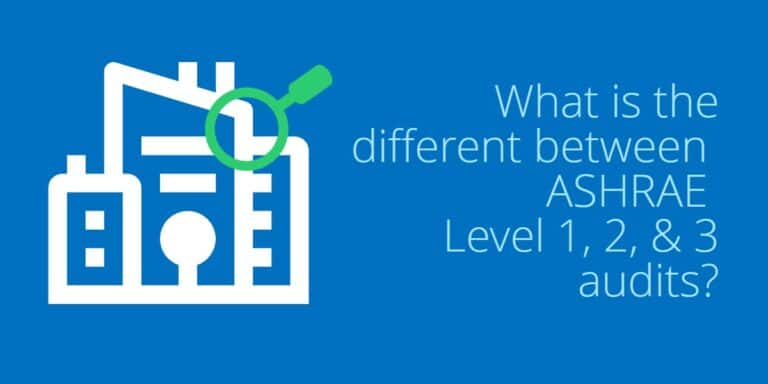 ASHRAE Audits - Energy Audits - ASHRAE Level 1, 2, and 3 Audits