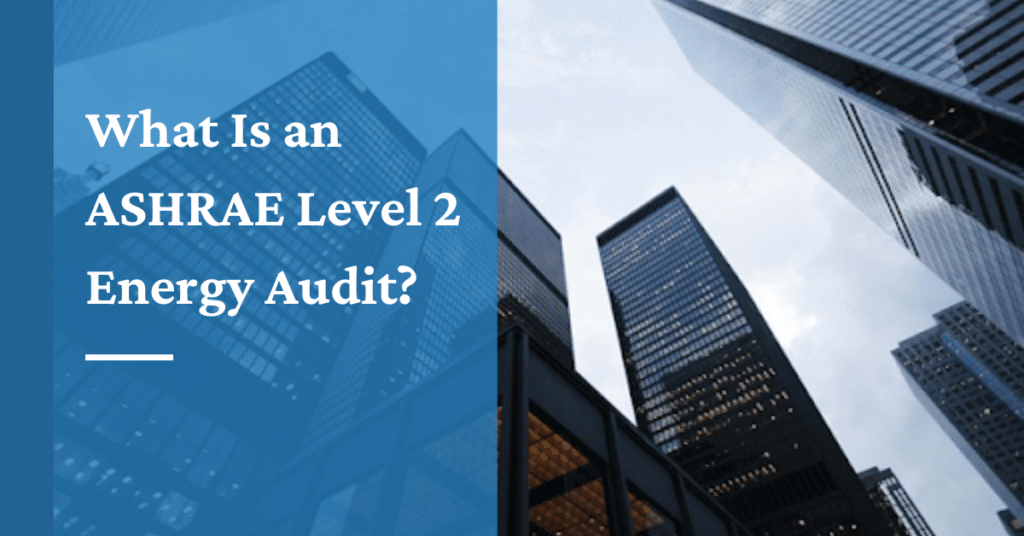 ASHRAE Level 2 Energy Audit