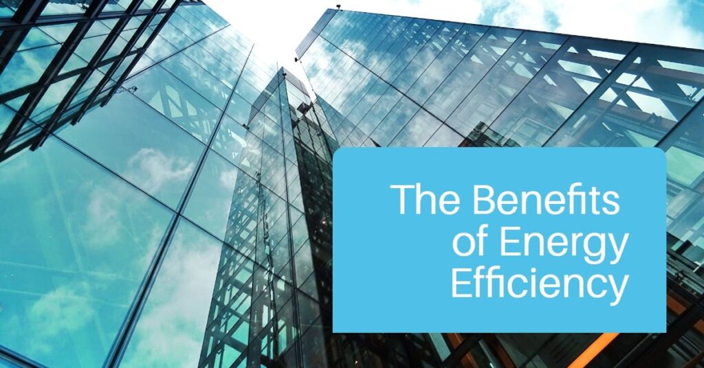 The Benefits of Energy Efficiency - Chateau Energy Solutions